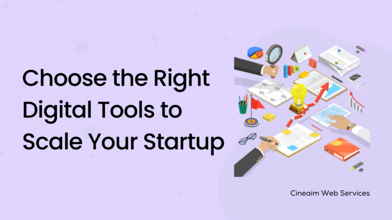 How To Choose The Right Digital Tools To Scale Your Startup | Cineaim ...
